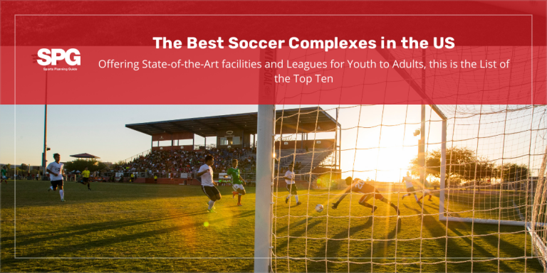 The Best Soccer Complexes in the US | Sports Planning Guide